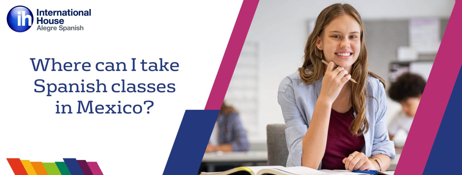 ¿Dónde tomar clases de español en México, Oaxaca y Cancún? - Alegre ...