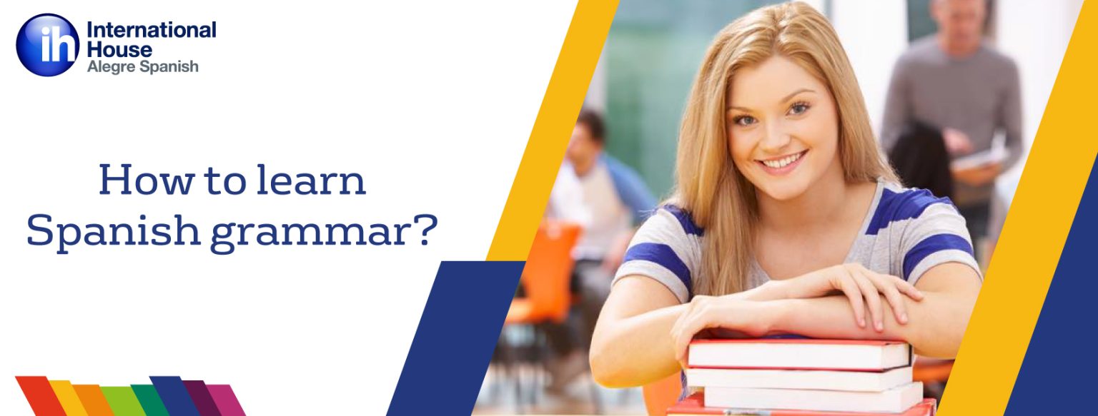 ¿Cómo aprender la gramática del español? - Alegre Spanish Schools