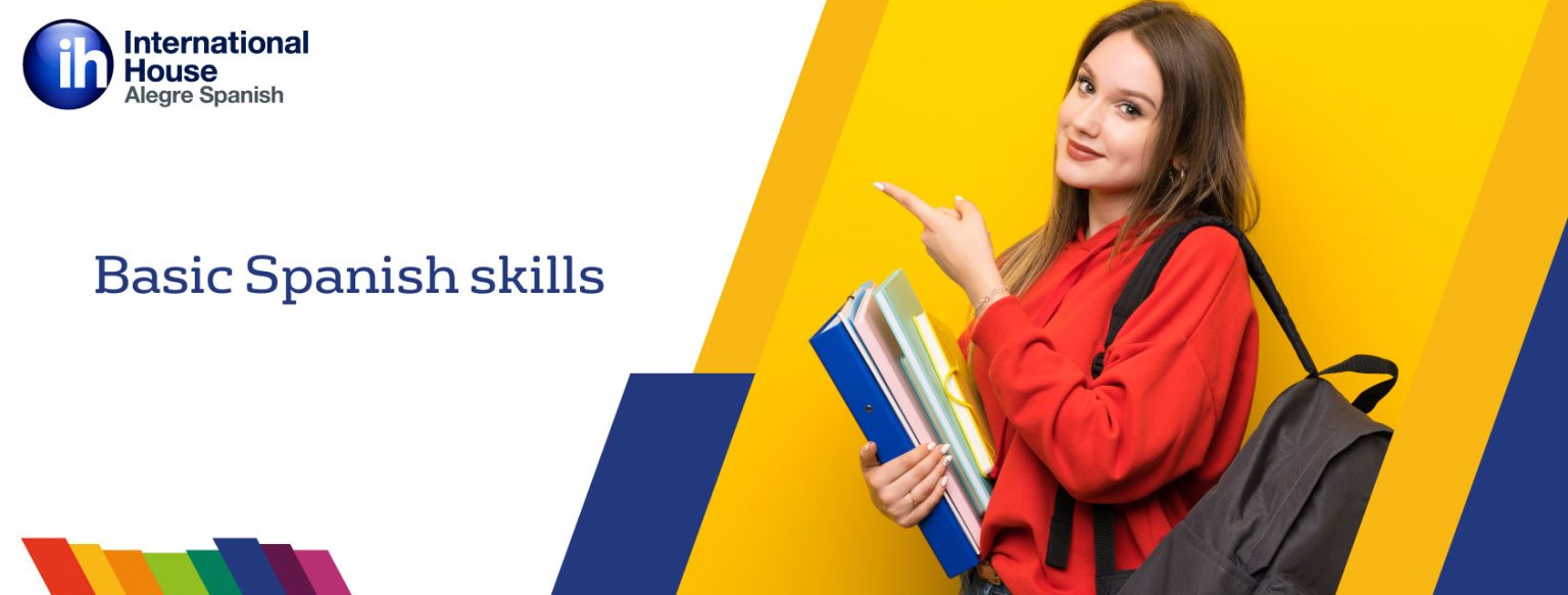 Basic Spanish skills - Alegre Spanish Schools